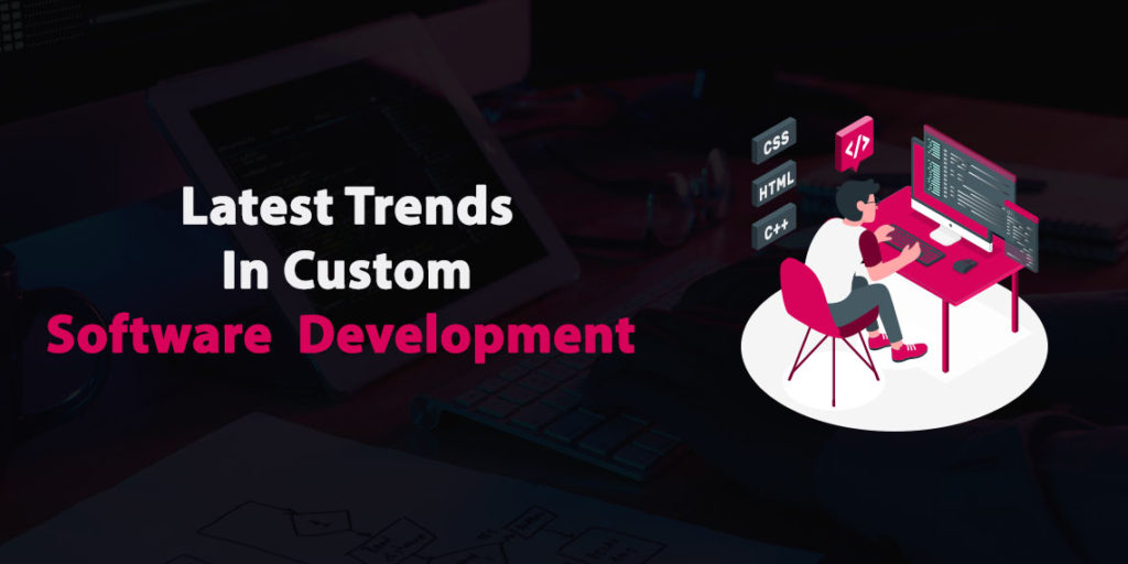 Latest Trends In Custom Software Development - Creator Shadow